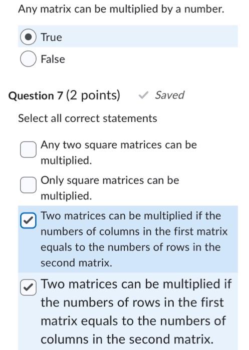 Solved Any matrix can be multiplied by a number. True False | Chegg.com