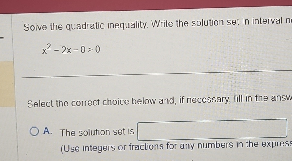 Solved Solve the quadratic inequality. Write the solution | Chegg.com