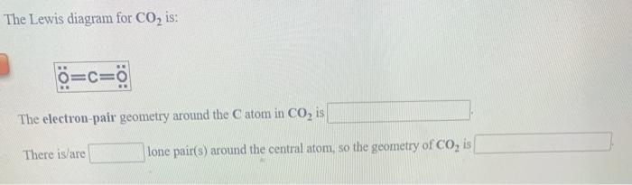 Solved The Lewis diagram for CO2 is: The electron-pair | Chegg.com