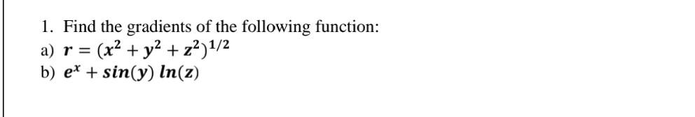Solved 1. Find the gradients of the following function: a) | Chegg.com