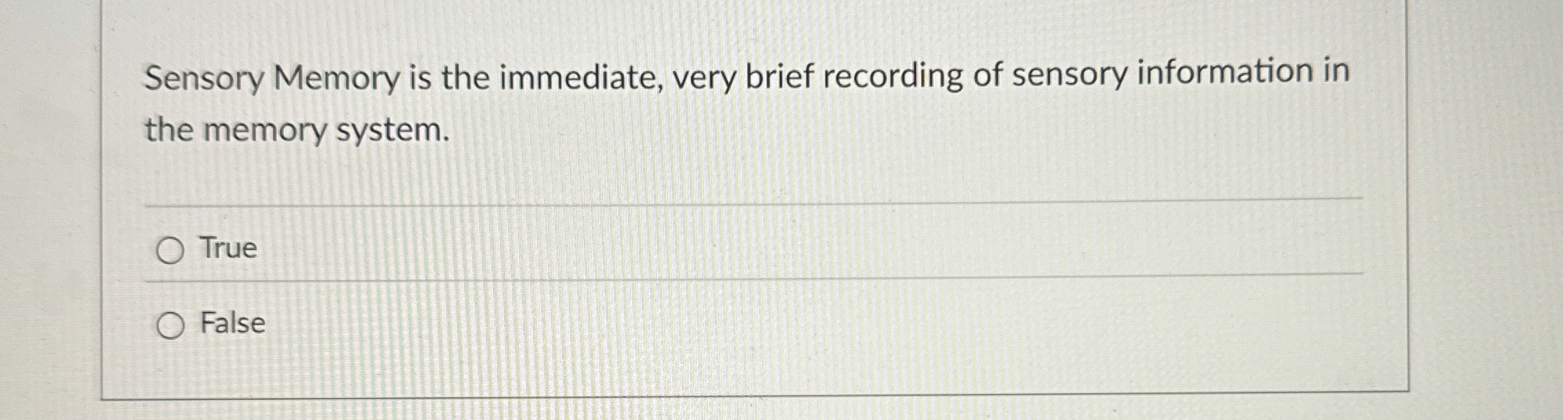 Solved Sensory Memory is the immediate, very brief recording | Chegg.com
