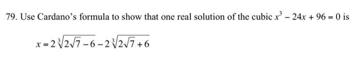 Solved 79. Use Cardano's formula to show that one real | Chegg.com