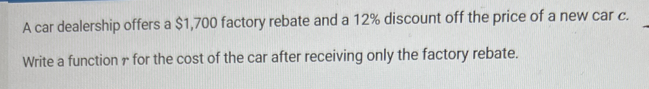 Solved A car dealership offers a $1,700 ﻿factory rebate and | Chegg.com