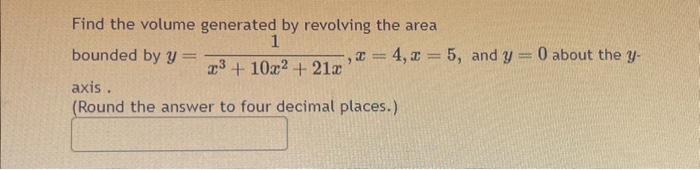 Solved Find the volume generated by revolving the area | Chegg.com