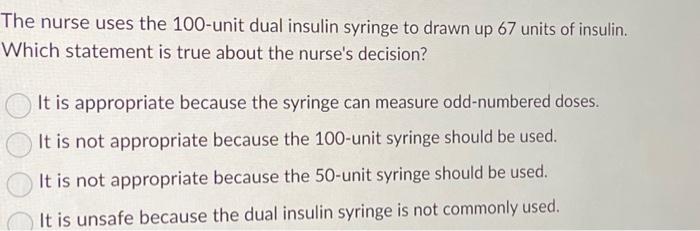 Solved The nurse uses the 100-unit dual insulin syringe to | Chegg.com