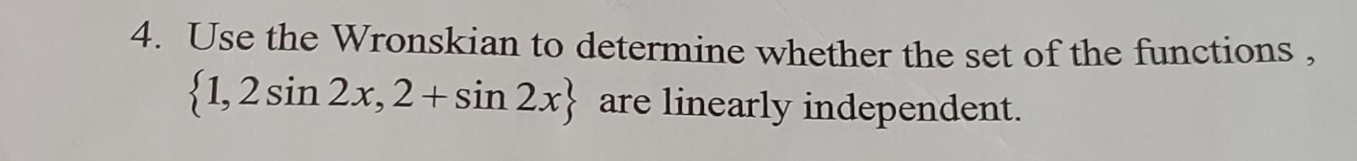 Solved Use the Wronskian to determine whether the set of the | Chegg.com