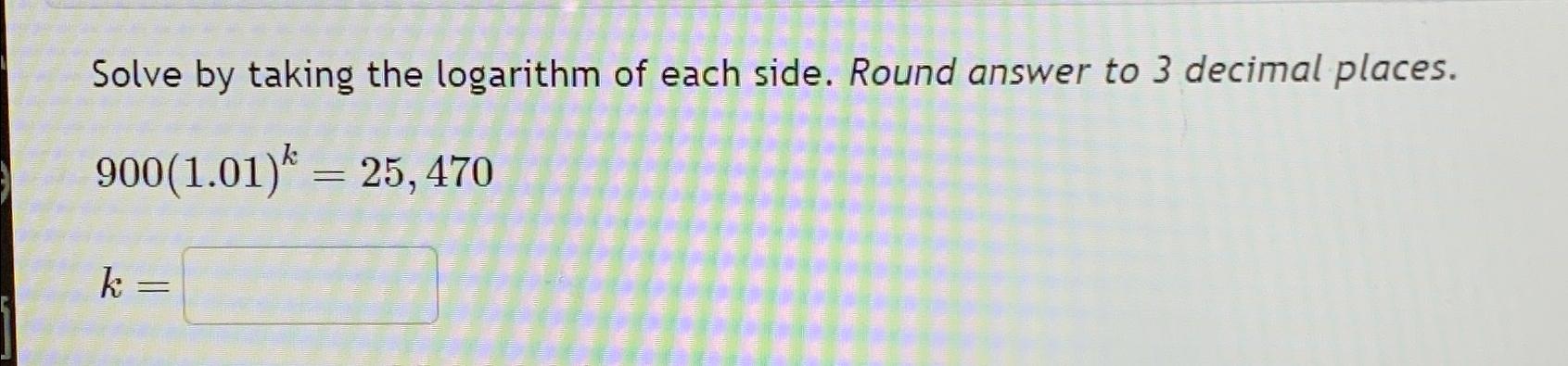 Solved Solve by taking the logarithm of each side. Round | Chegg.com