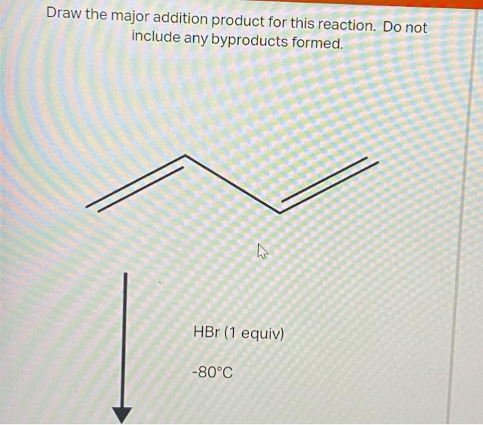 Solved Draw the two possible products formed when this diene | Chegg.com