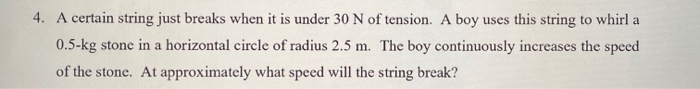 Solved 4. A certain string just breaks when it is under 30 N | Chegg.com