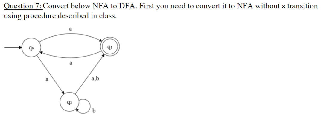 Solved Question 7: Convert below NFA to DFA. First you need | Chegg.com Solved Question 7: Convert below NFA to DFA. First you need | Chegg.com