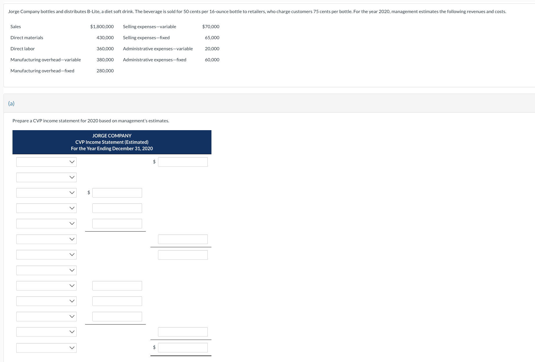 Solved (a) Prepare a CVP income statement for 2020 based | Chegg.com Solved (a) Prepare a CVP income statement for 2020 based | Chegg.com