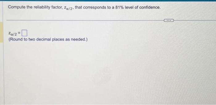 Solved Compute the reliability factor, zα/2, that | Chegg.com