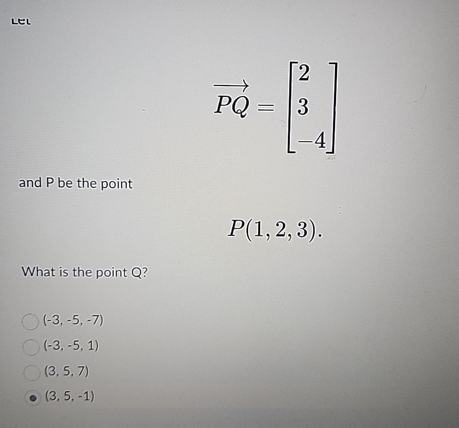 Solved LELvec(PQ)=[23-4]and P ﻿be the pointP(1,2,3). ﻿What | Chegg.com
