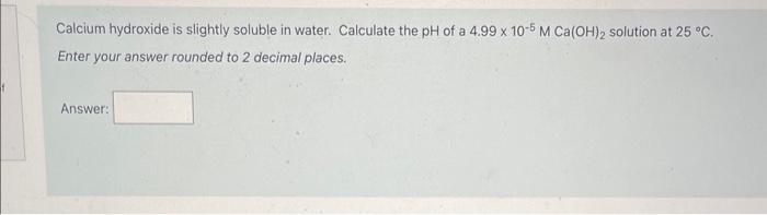 Solved Calcium hydroxide is slightly soluble in water. | Chegg.com