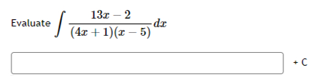 Solved Evaluate ∫﻿﻿13x-2(4x+1)(x-5)dx+C | Chegg.com