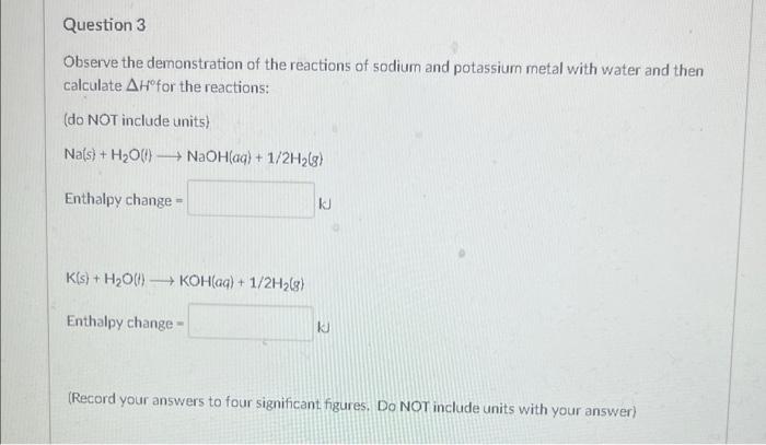 Solved Observe the demonstration of the reactions of 50 dium | Chegg.com