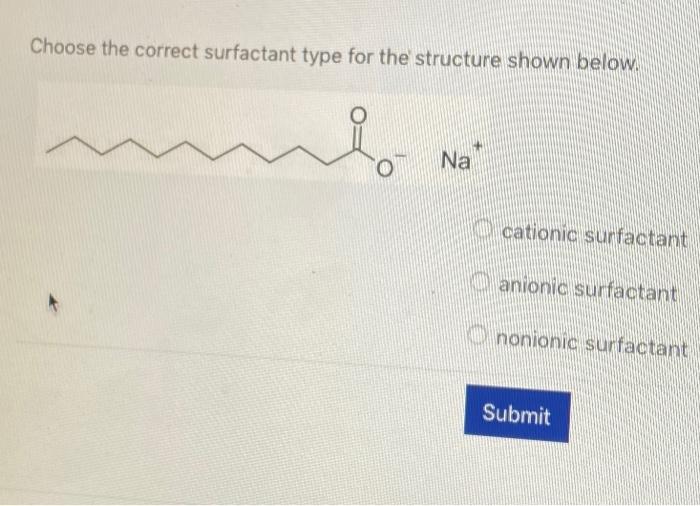 Solved Choose the correct surfactant type for the structure | Chegg.com