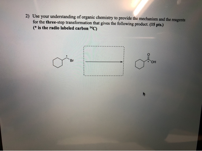 Solved 2) Use your understanding of organic chemistry to | Chegg.com