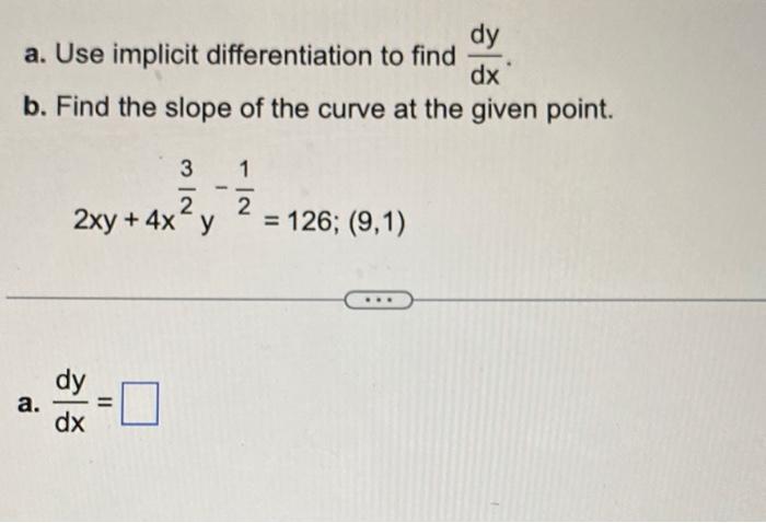 Solved a. Use implicit differentiation to find dxdy. b. Find | Chegg.com
