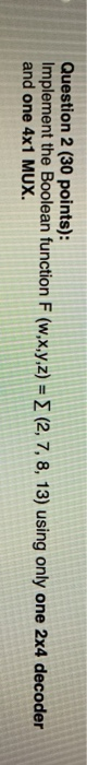 Solved Question 2 (30 points): Implement the Boolean | Chegg.com