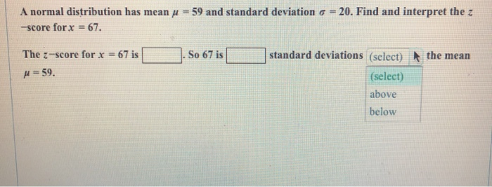 Solved A Normal Distribution Has Mean Y 59 And Standard