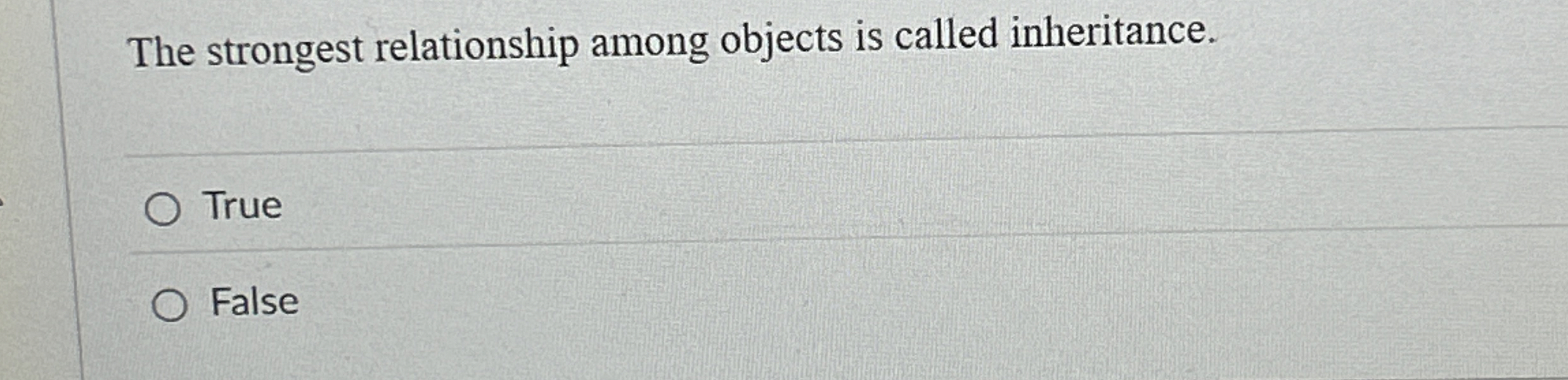 Solved The strongest relationship among objects is called | Chegg.com