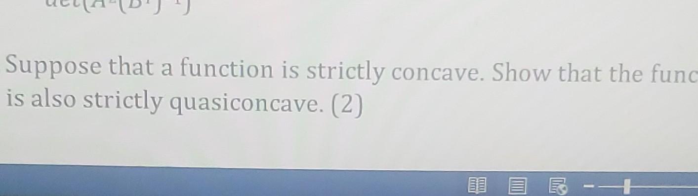 Solved Suppose that a function is strictly concave. Show | Chegg.com