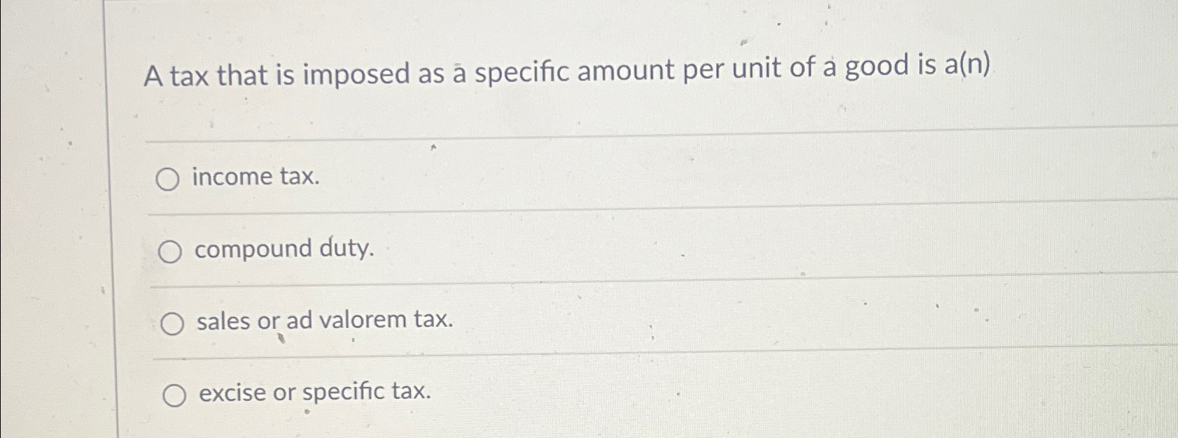 Solved A tax that is imposed as a specific amount per unit | Chegg.com