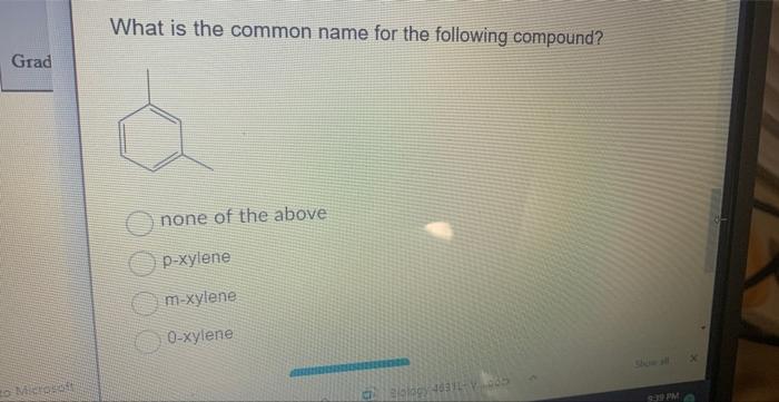 Solved What is the common name for the following compound? | Chegg.com