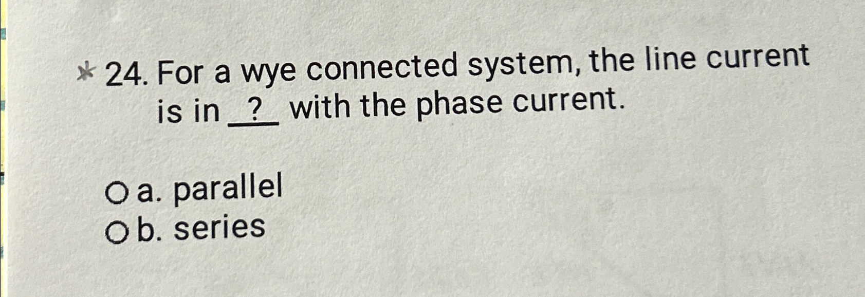 Solved For a wye connected system, the line current is in ? | Chegg.com