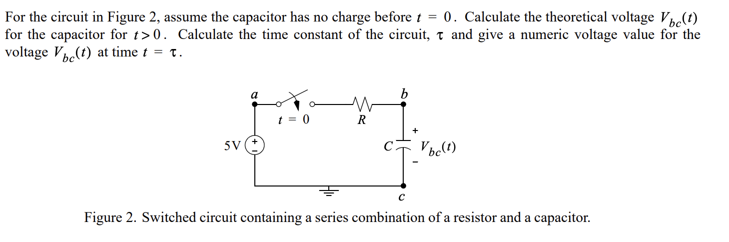 Solved For the circuit in Figure 2, ﻿assume the capacitor | Chegg.com