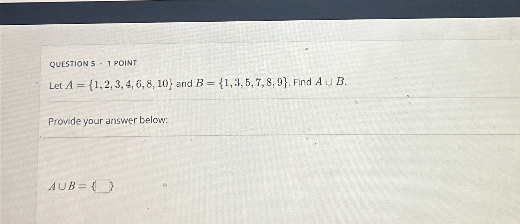 Solved QUESTION 5 - 1 POINTLet A={1,2,3,4,6,8,10} and | Chegg.com Solved QUESTION 5 - 1 POINTLet A={1,2,3,4,6,8,10} and | Chegg.com