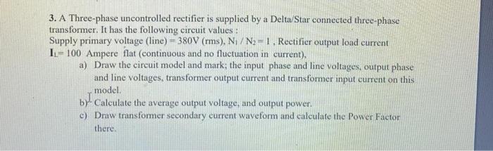 Solved 3. A Three-phase uncontrolled rectifier is supplied | Chegg.com