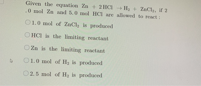 Solved Given the equation Zn + 2 HCl + H2 + ZnCl2, if 2 .0 | Chegg.com