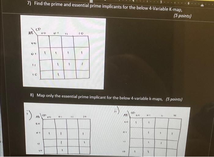 Solved 7) Find the prime and essential prime implicants for | Chegg.com