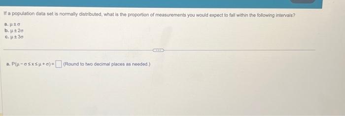 Solved If a population data set is normally distributed, | Chegg.com