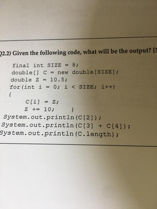 Solved 2.2) Given the following code, what will be the | Chegg.com