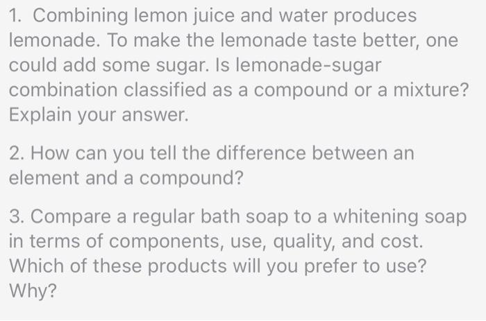 Solved 1. Combining lemon juice and water produces lemonade. | Chegg.com