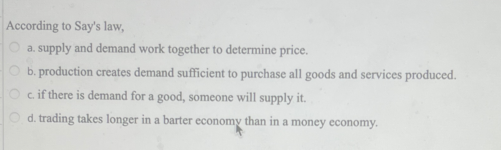 Solved According to Say's law,a. ﻿supply and demand work | Chegg.com