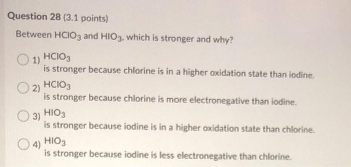 Solved Question 28 (3.1 points) Between HCIO3 and HIO3, | Chegg.com