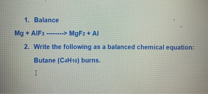 Solved 1. Balance Mg + AIF3 --------> MgF2 + Al 2. Write the | Chegg.com