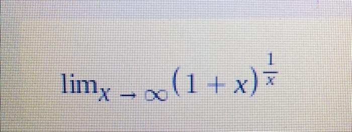 Solved limx→∞(1+x)x1 | Chegg.com