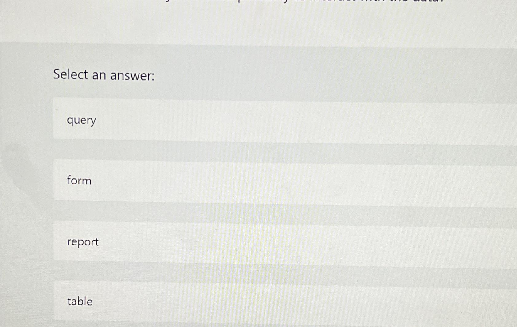 solved-select-an-answer-queryformreporttable-chegg
