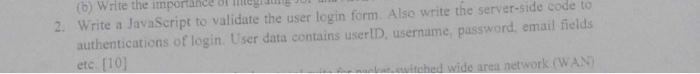 Solved 2. Write a JavaScript to validate the user login | Chegg.com