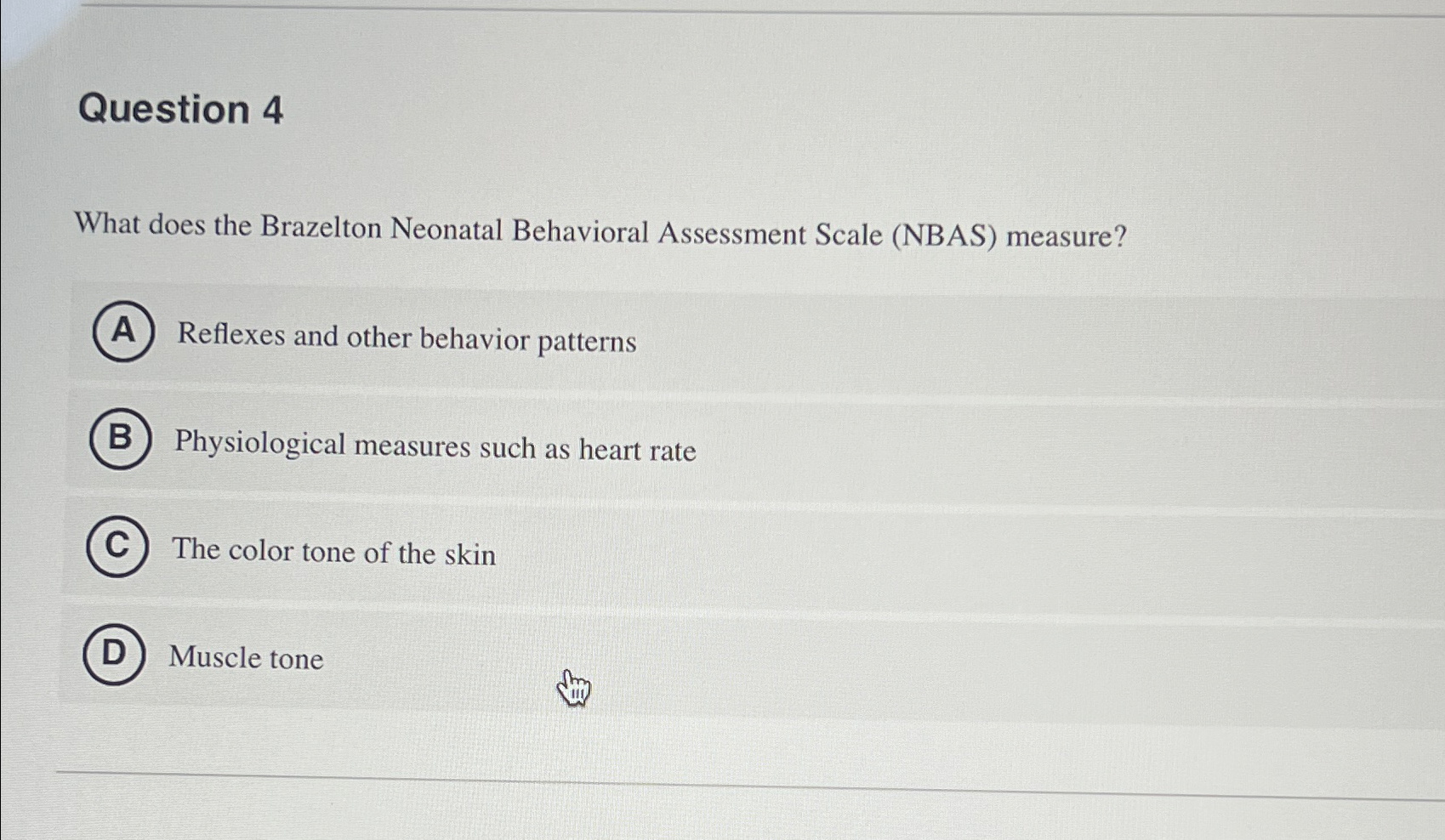 Solved Question 4What does the Brazelton Neonatal Behavioral | Chegg.com