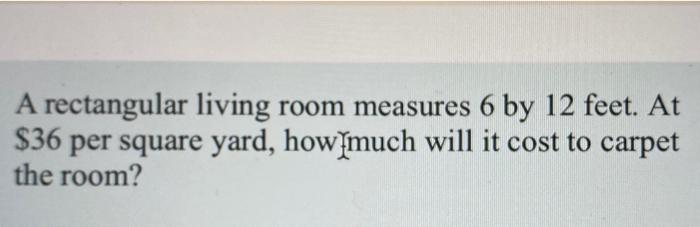 Solved A rectangular living room measures 6 by 12 feet. At | Chegg.com