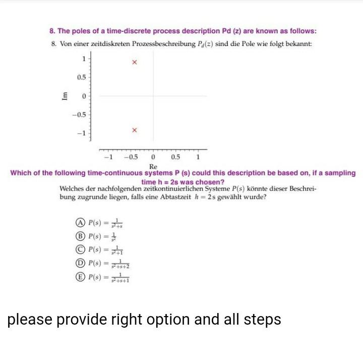 Solved 8. The poles of a time-discrete process description | Chegg.com
