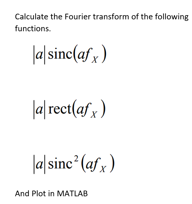 Solved Calculate the Fourier transform of the | Chegg.com