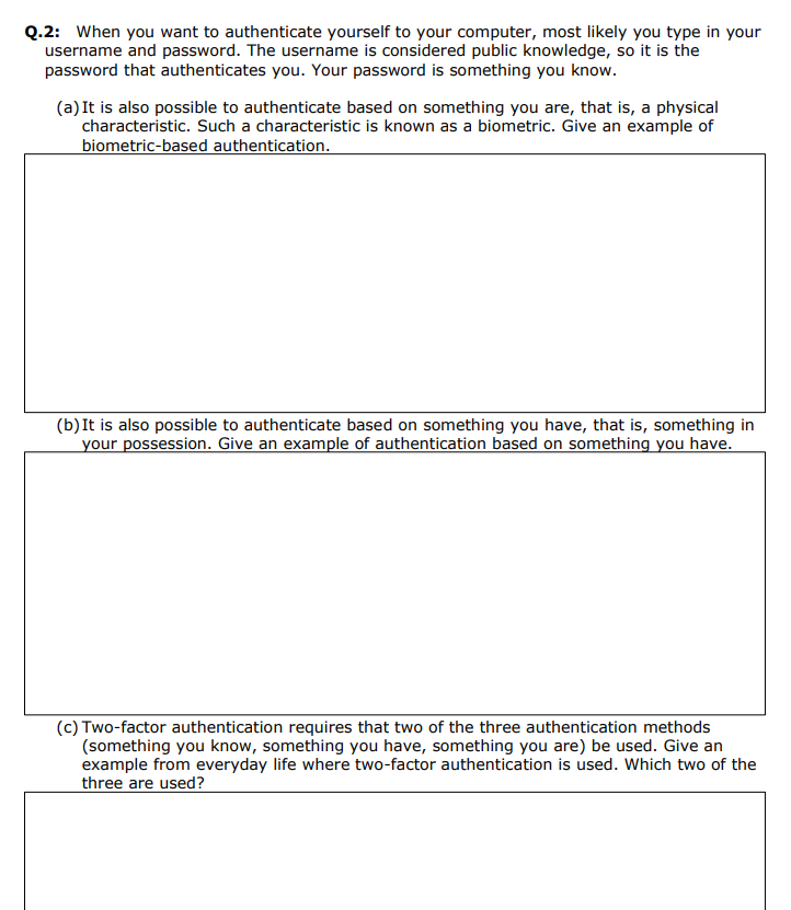 Solved Q.2: When you want to authenticate yourself to your | Chegg.com