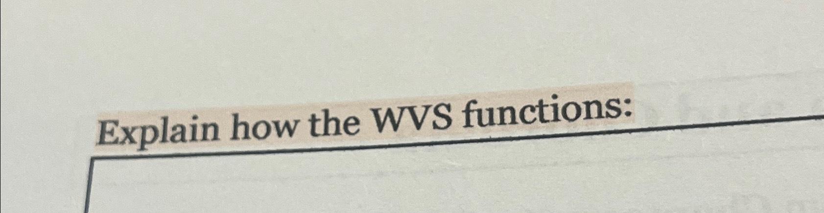 Solved Explain how the WVS functions: | Chegg.com